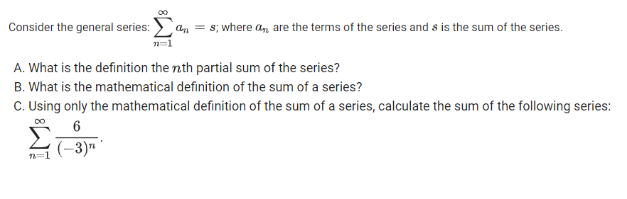 Solved Consider the general series: ∑n=1∞an=s; where an ﻿are | Chegg.com