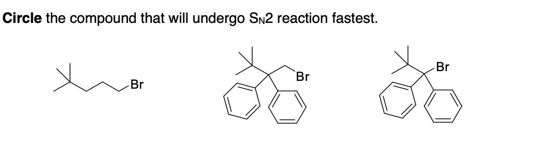 Solved Circle the compound that will undergo SN2 ﻿reaction | Chegg.com