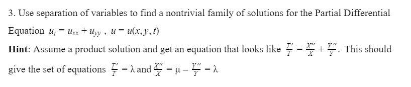 Solved 3. Use separation of variables to find a nontrivial | Chegg.com