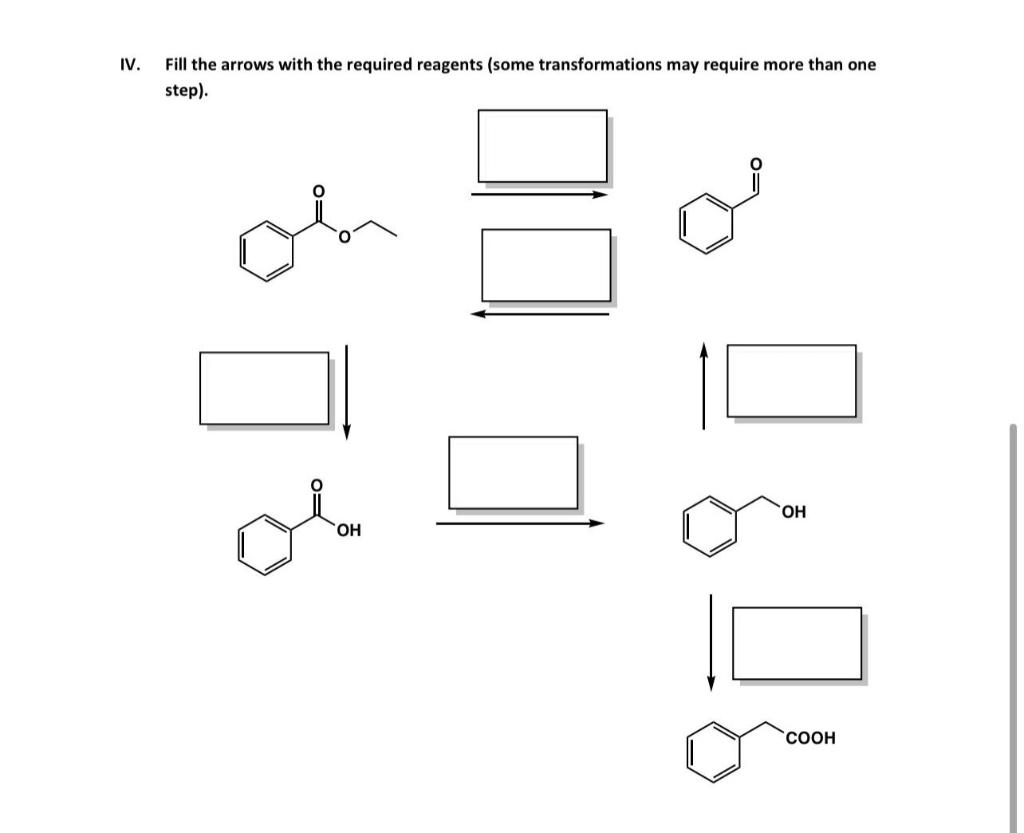 Solved IV. Fill the arrows with the required reagents (some | Chegg.com