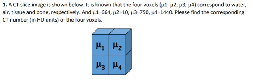 Solved 1. A CT slice image is shown below. It is known that | Chegg.com