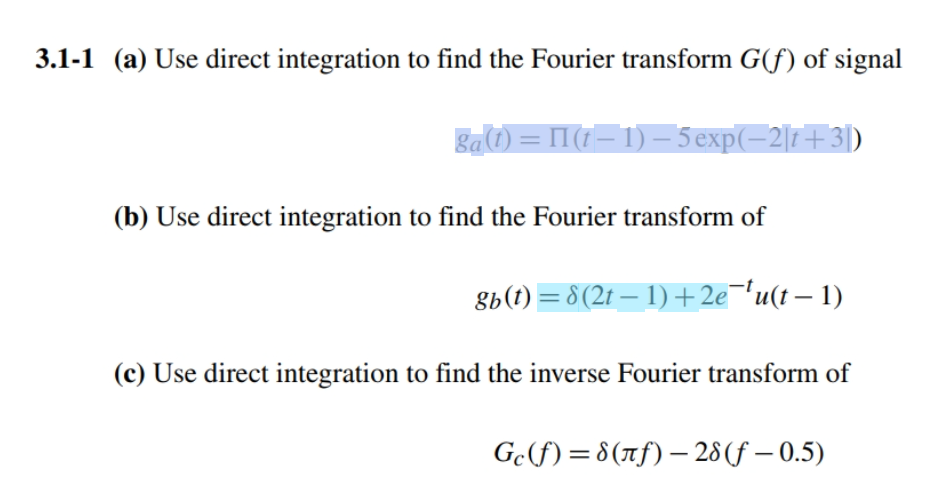 Solved 3.1-1 (a) Use direct integration to find the Fourier | Chegg.com Solved 3.1-1 (a) Use direct integration to find the Fourier | Chegg.com