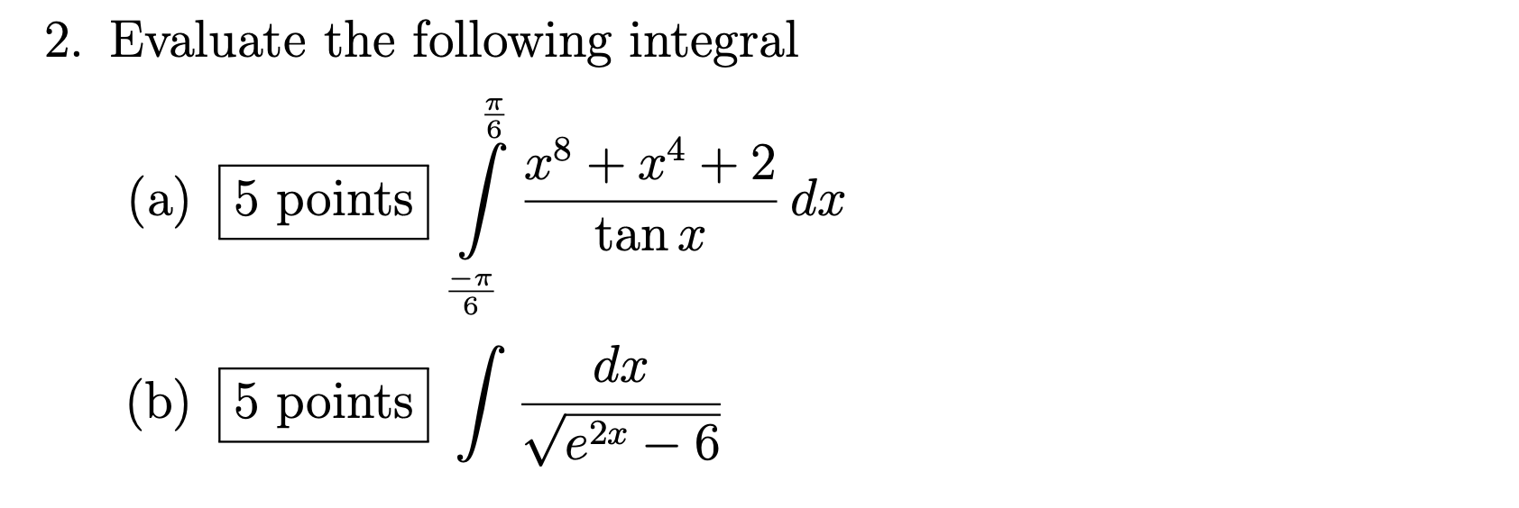 Solved 2. Evaluate the following integral (a) 5 points | Chegg.com