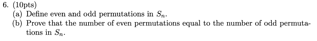 Solved 6. (10pts) (a) Define even and odd permutations in Sn | Chegg.com