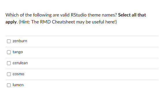 Solved Which of the following are valid RStudio theme names? | Chegg.com