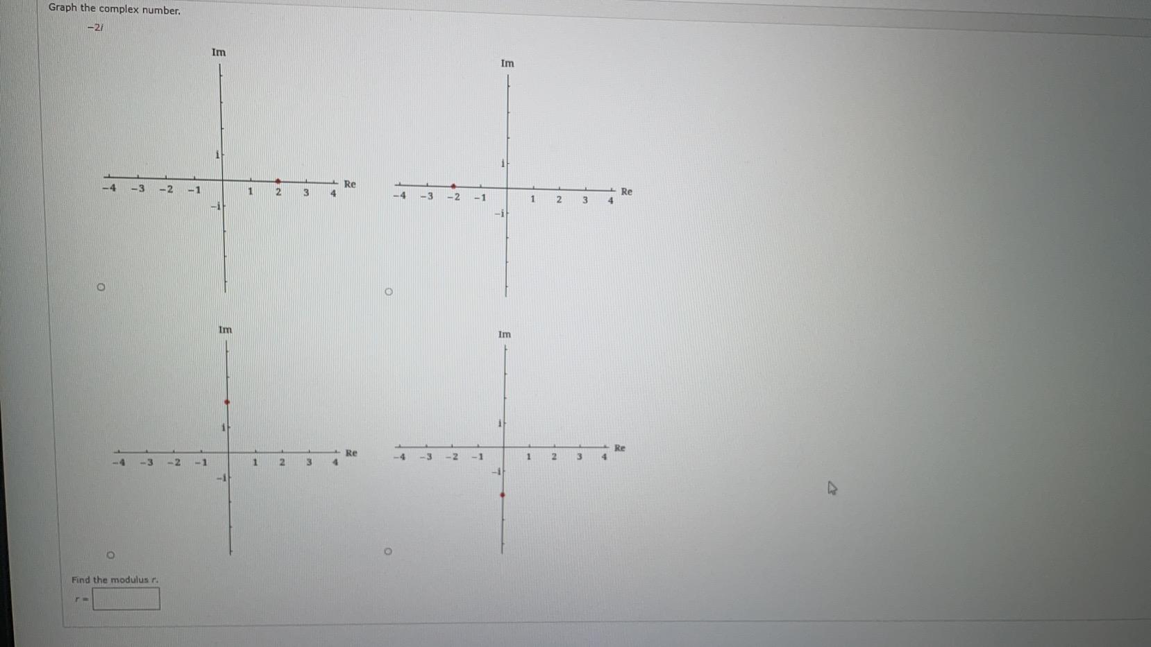 Solved Graph the complex number. -21 Im Im i -4 -3 Re -2 1 1 | Chegg.com