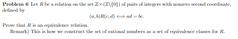 Solved (a,b)R(c,d) ad=bc. Prove that R is an equivalence | Chegg.com