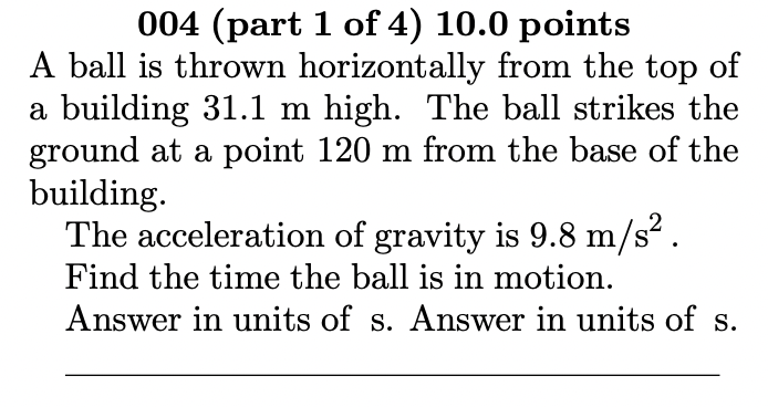 Solved 004 (part 1 of 4 ) 10.0 points A ball is thrown | Chegg.com