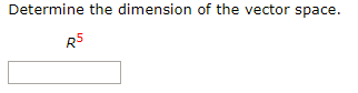 Solved Determine the dimension of the vector R5 | Chegg.com
