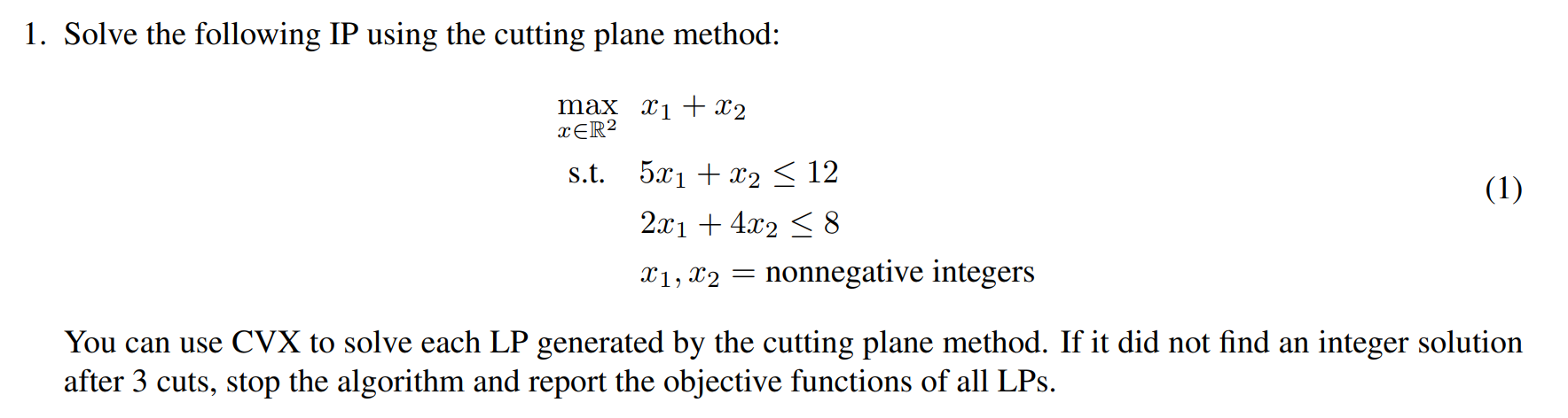 Solved 1. Solve the following IP using the cutting plane | Chegg.com