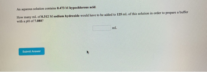Solved An aqueous solution contains 0.473 M hypochlorous | Chegg.com