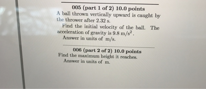 Solved A ball thrown vertically upward is caught by the | Chegg.com