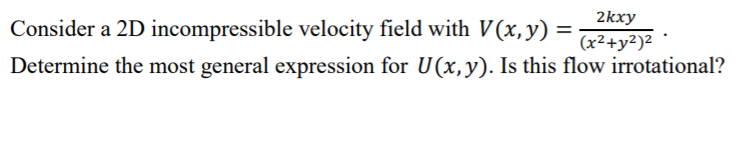 Solved = 2kxy Consider a 2D incompressible velocity field | Chegg.com