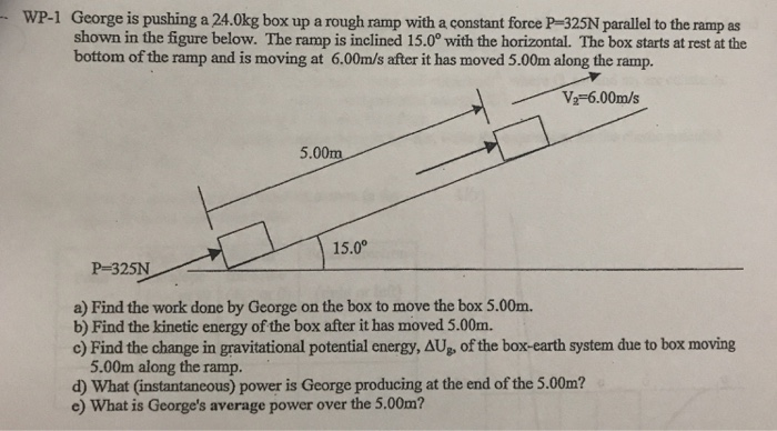Solved WP-1 George is pushing a 24.0kg box up a rough ramp | Chegg.com