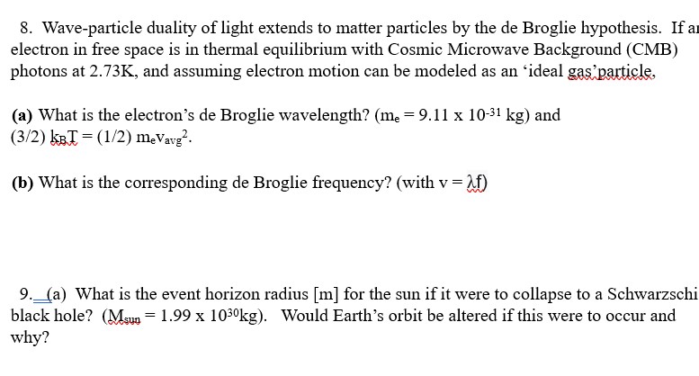 Solved 8. Wave-particle duality of light extends to matter | Chegg.com