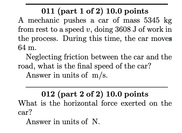 Solved 011 (part 1 of 2 ) 10.0 points A mechanic pushes a | Chegg.com