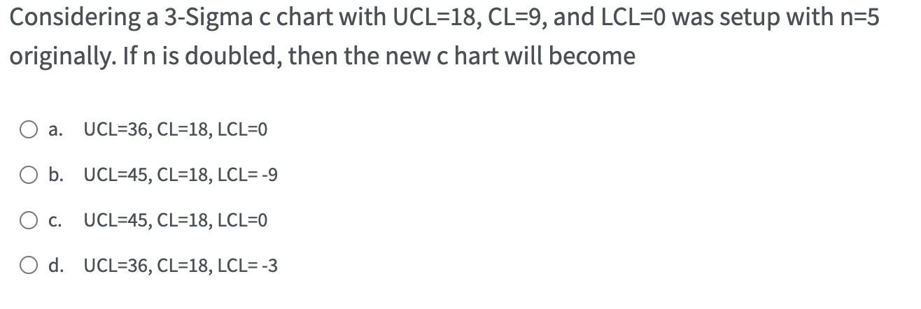 Solved Considering a 3-Sigma c chart with UCL=18,CL=9, and | Chegg.com