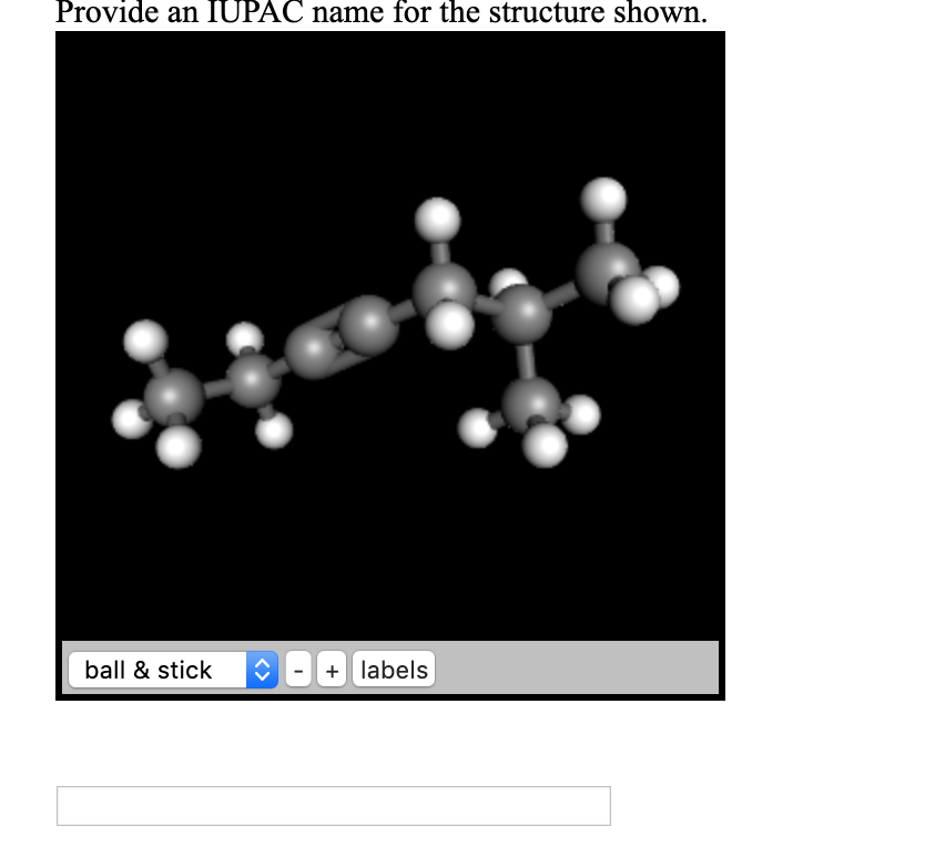 Solved Provide an IUPAC name for the structure shown. ball & | Chegg.com