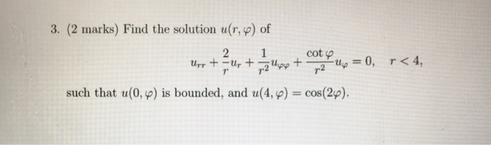 Solved Find the solution u(r, ) of u_rr + 2/r u_r + 1/r^2 | Chegg.com