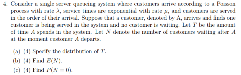 Solved 4 Consider A Single Server Queueing System Where 