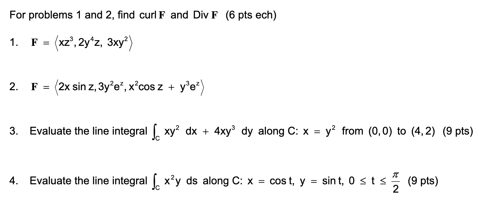 Solved For problems 1 and 2, find curl F and Div F (6 pts | Chegg.com