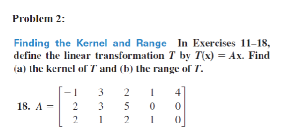 Solved Problem 2:Finding the Kernel and Range In Exercises | Chegg.com