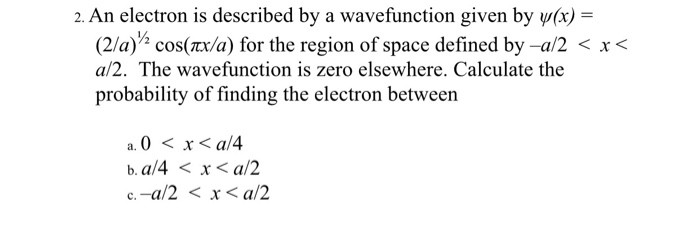 Solved 2. An electron is described by a wavefunction given | Chegg.com