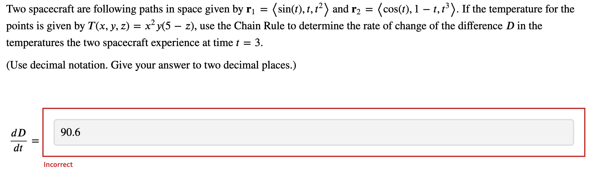 Solved Two spacecraft are following paths in space given by | Chegg.com