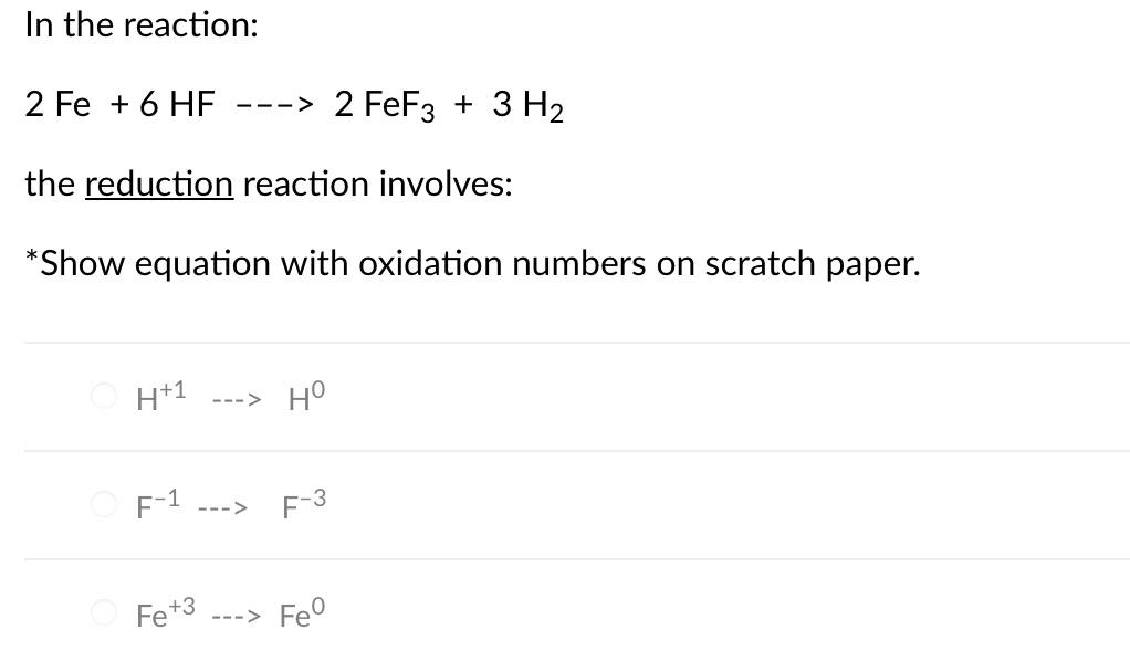 Solved In the reaction: 2 Fe + 6 HF ---> 2 FeF3 + 3 H₂ the | Chegg.com