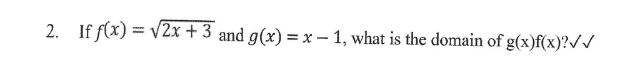 Solved If f(x)=2x+32 ﻿and g(x)=x-1, ﻿what is the domain of | Chegg.com