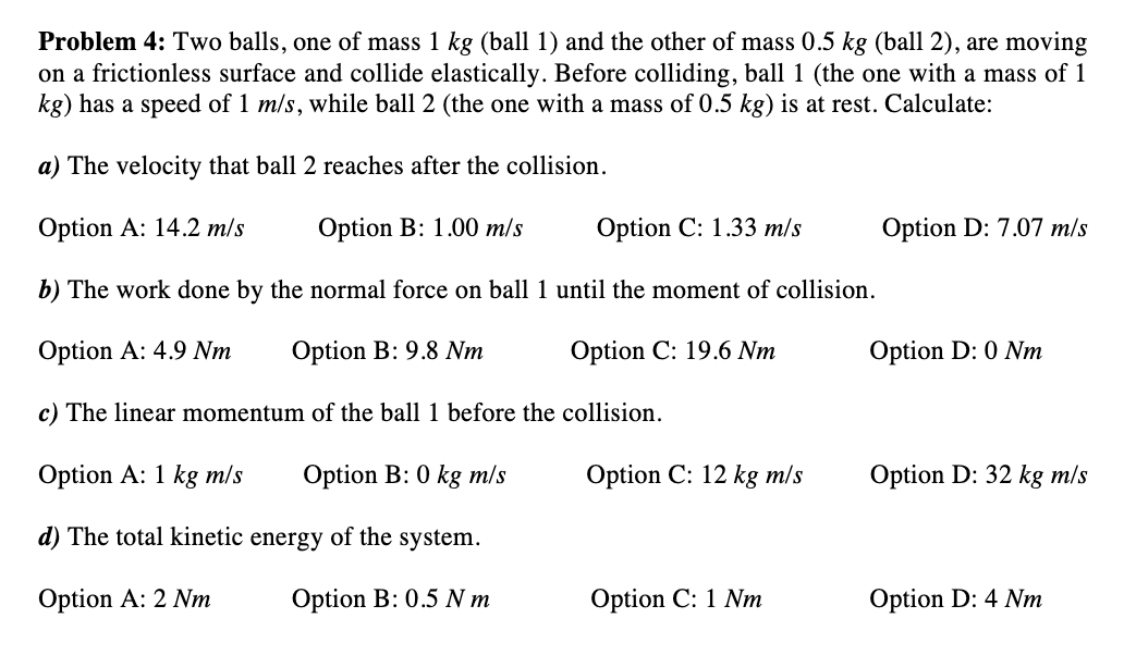 Solved Problem 4: Two balls, one of mass 1kg (ball 1) ﻿and | Chegg.com