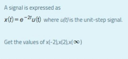 Solved Calculate the following e-27t-2)dt A signal is | Chegg.com