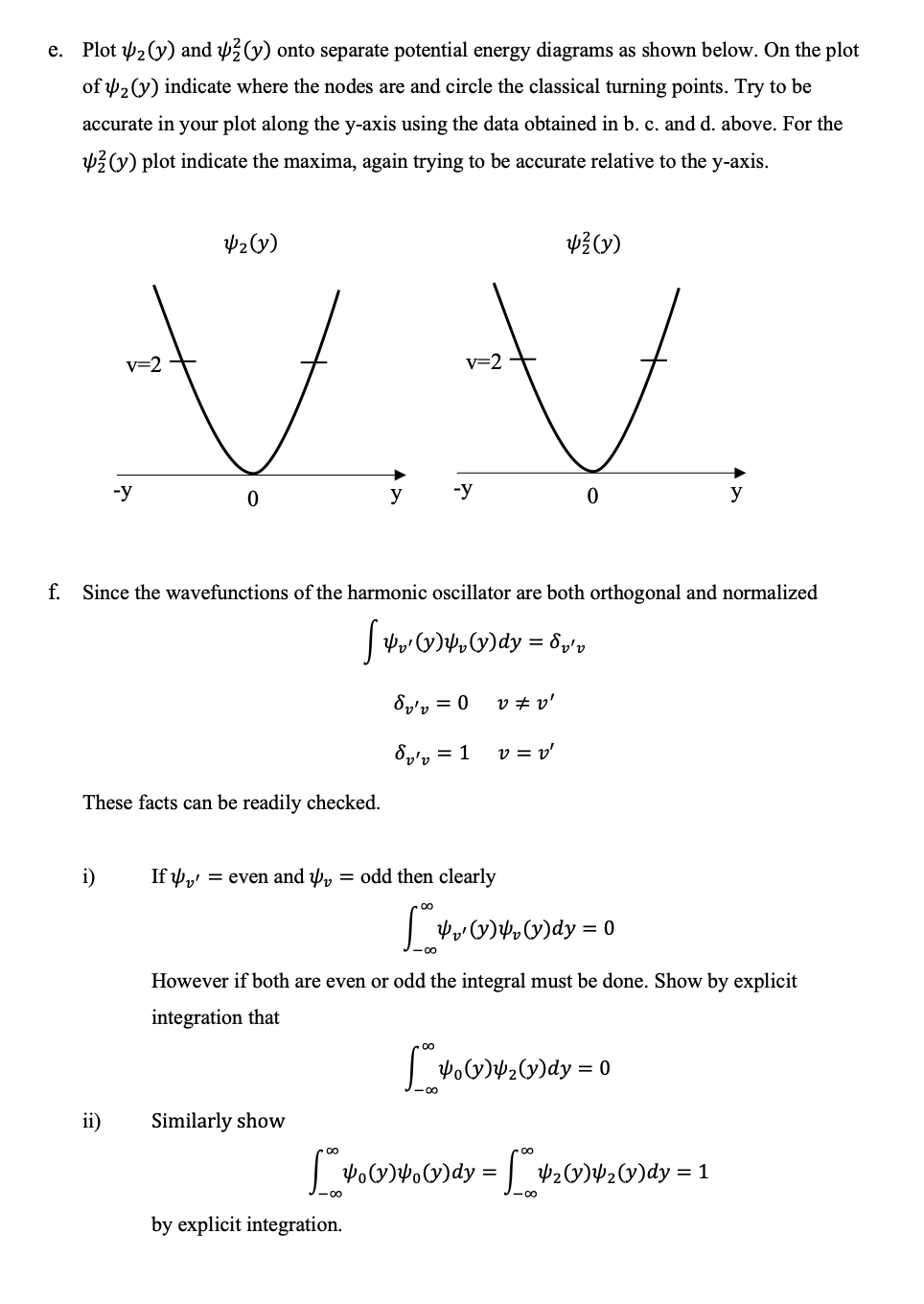 Solved Ψv(x)=NvHv(y)e−2y2 where v=0,1,2,… Using the general | Chegg.com