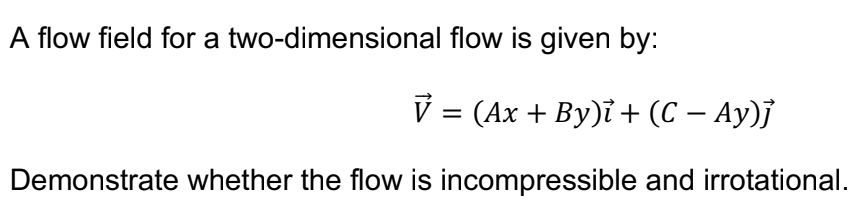 Solved A flow field for a two-dimensional flow is given by: | Chegg.com