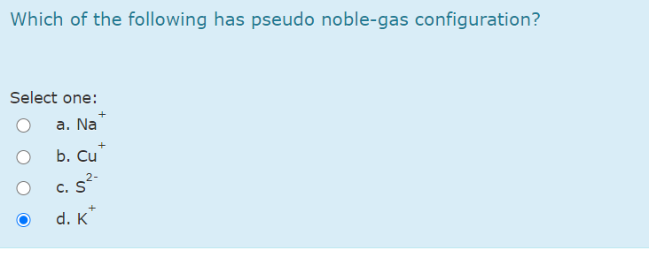 Solved Which of the following has pseudo noble-gas | Chegg.com