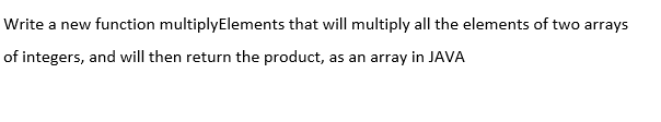 Solved Write a new function multiplyElements that will | Chegg.com