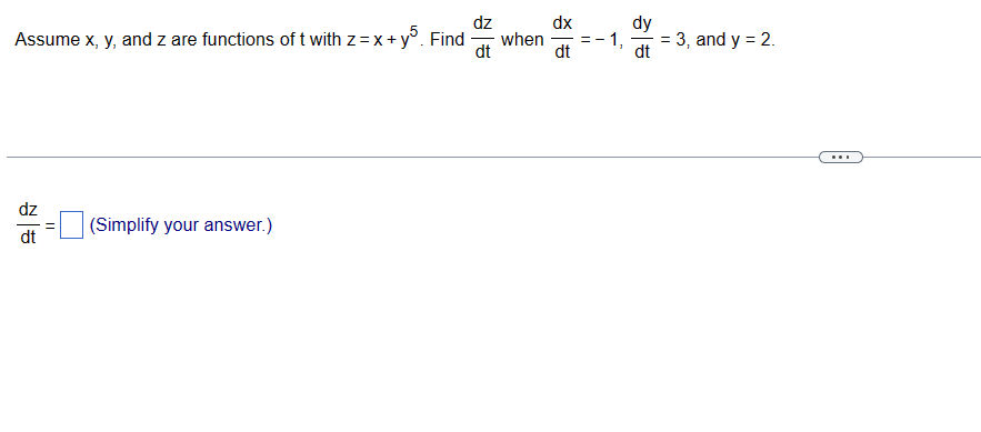 Solved Assume x,y, and z are functions of t with z=x+y5. | Chegg.com Solved Assume x,y, and z are functions of t with z=x+y5. | Chegg.com