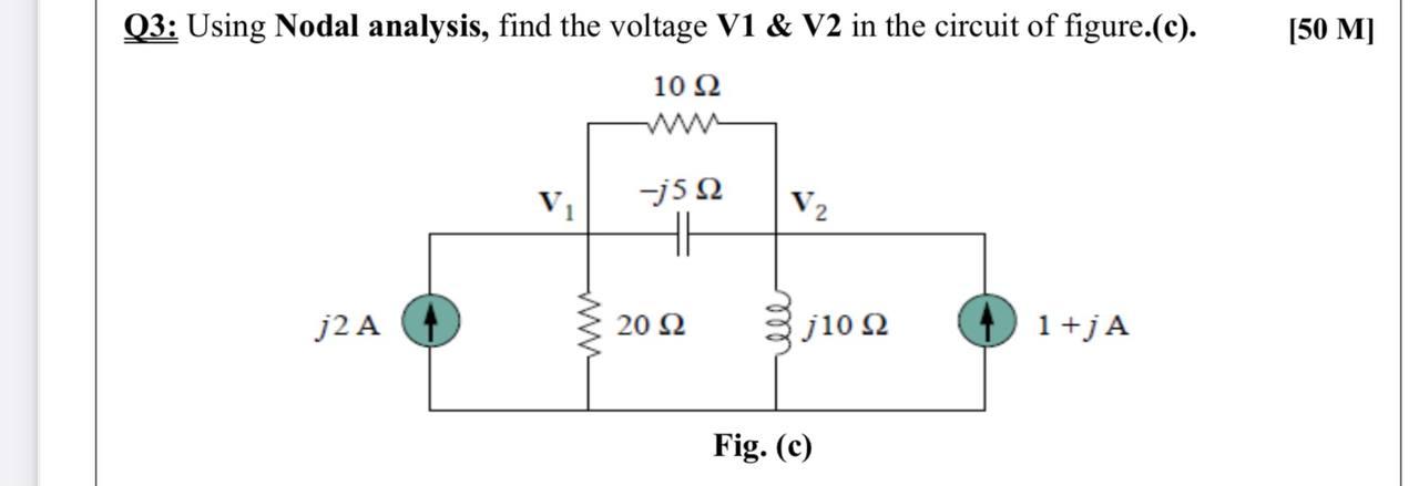 Solved Q3: Using Nodal analysis, find the voltage V1 & V2 in | Chegg.com