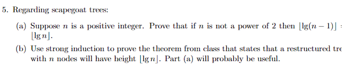 Solved 5. Regarding scapegoat trees: (a) Suppose n is a | Chegg.com