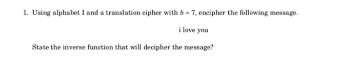 Solved 1. Using alphabet 1 and a translation cipher with b = | Chegg.com