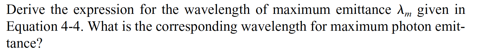 Solved Derive the expression for the wavelength of maximum | Chegg.com