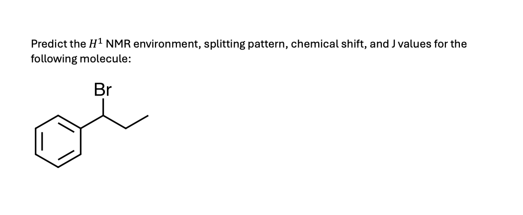Solved Predict the H1 ﻿NMR environment, splitting pattern, | Chegg.com