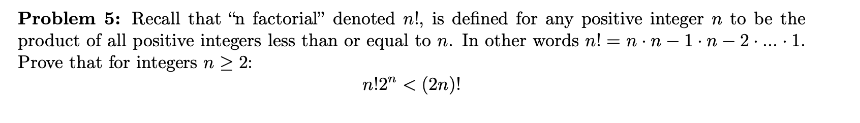 Solved Problem 5: Recall that “n factorial” denoted n!, is | Chegg.com