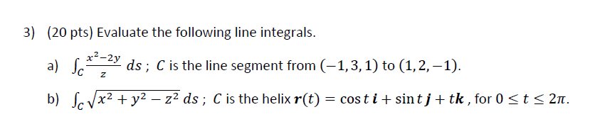 Solved (20 pts) ﻿Evaluate the following line | Chegg.com