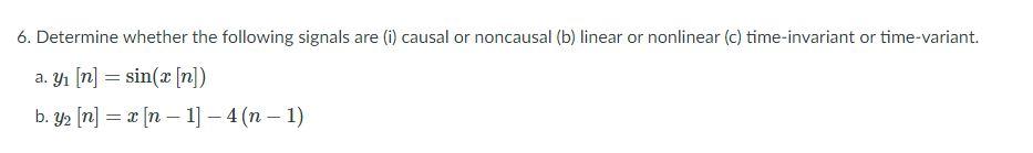 Solved 6. Determine whether the following signals are (i) | Chegg.com