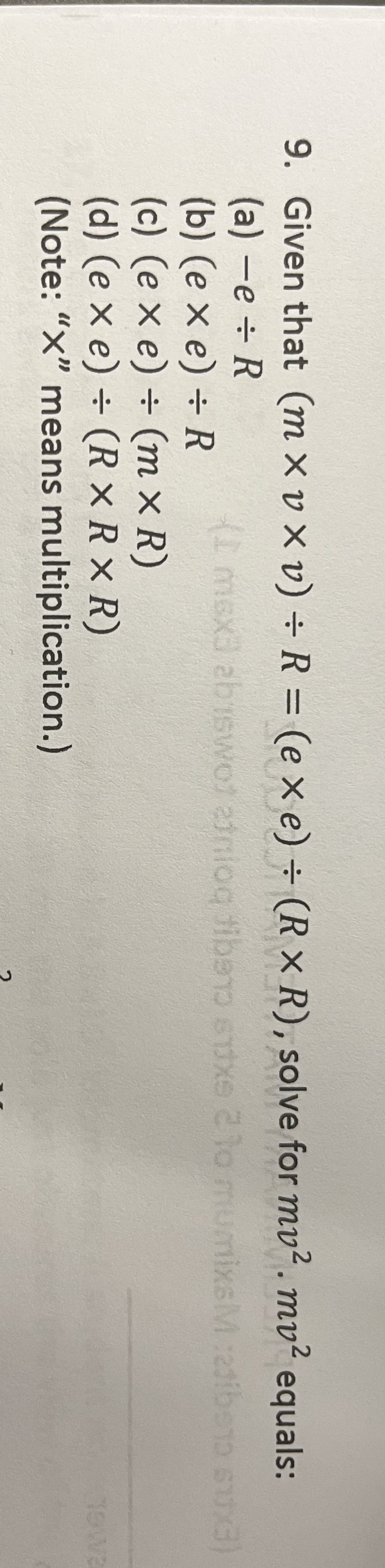 Solved Given that (m×v×v)÷R=(e×e)÷(R×R), ﻿solve for mv2*mv2 | Chegg.com