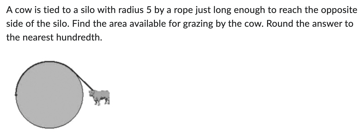 Solved A cow is tied to a silo with radius 5 by a rope just | Chegg.com
