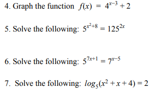 Solved 4. Graph the function f(x) = 47-3 + 2 5. Solve the | Chegg.com