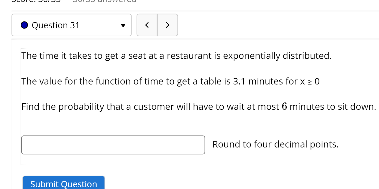Solved Question 31 > The time it takes to get a seat at a | Chegg.com
