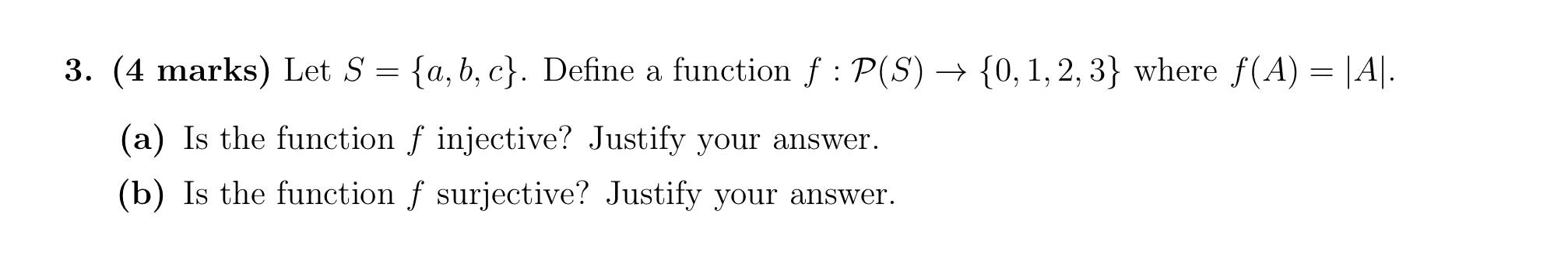Solved 3. (4 marks) Let S = {a,b,c}. Define a function f : | Chegg.com